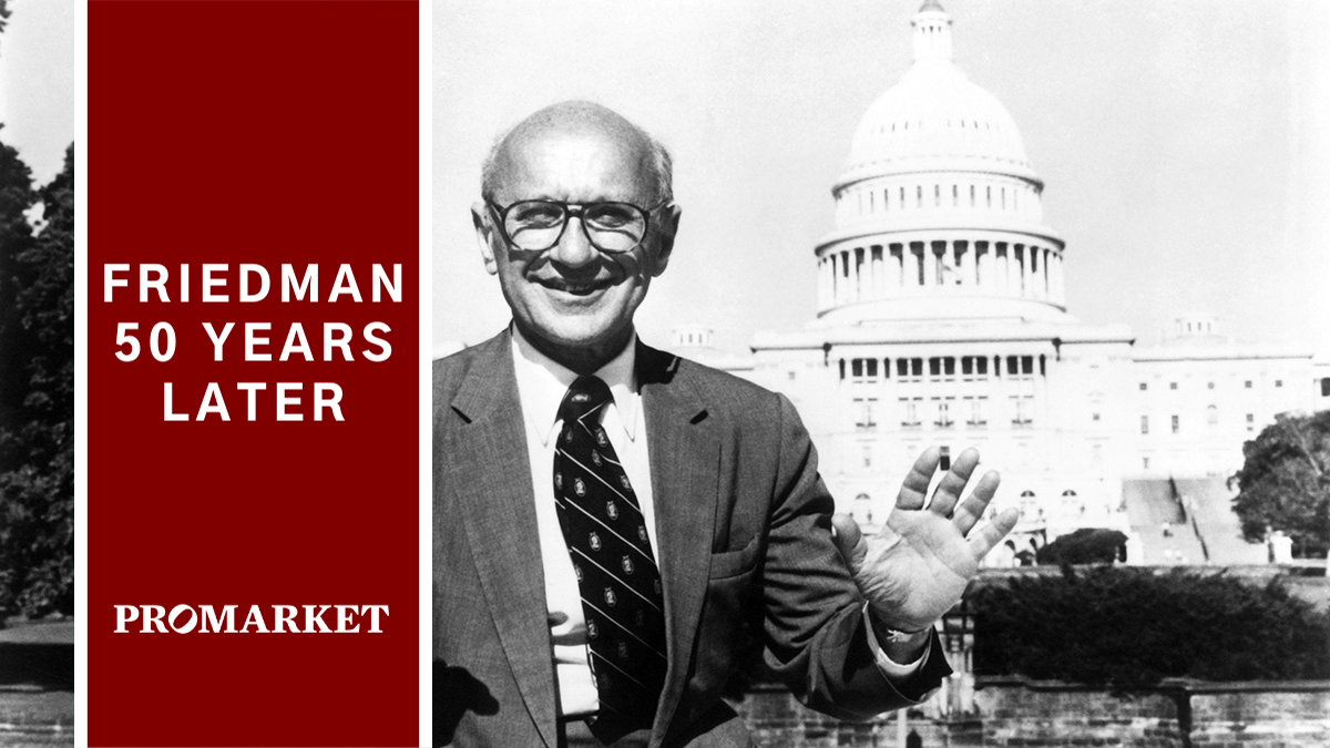 Friedman’s Legacy: From Doctrine to Theorem - ProMarket